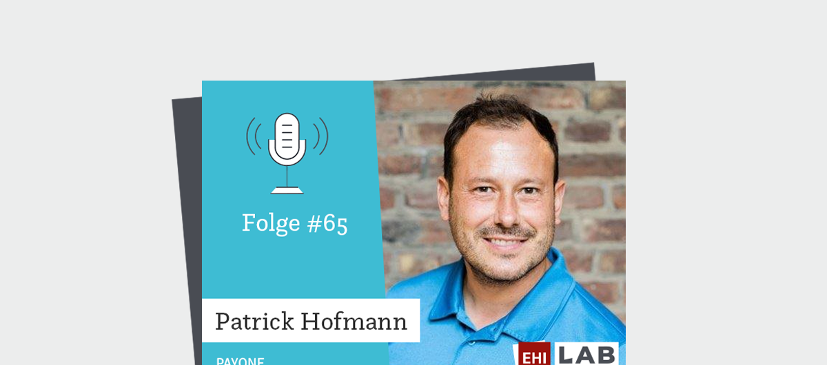 EHI-Podcast mit Patrick Hofmann (Payone): Welchen Wandel erleben wir im ...