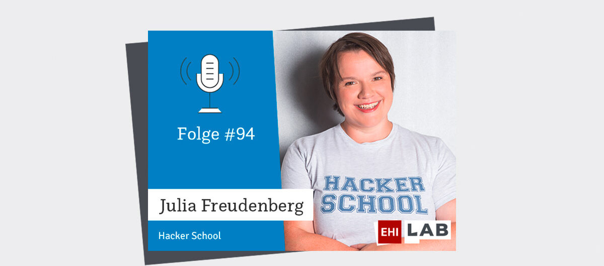 EHI-Podcast mit Dr. Julia Freudenberg (Hacker School): IT-Talente fördern | stores+shops
