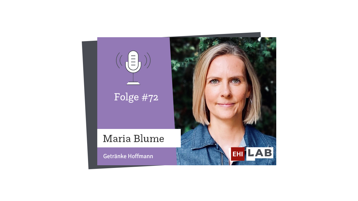 EHI-Podcast mit Maria Blume (Getränke Hoffmann): Wie hat sich das Thema ...