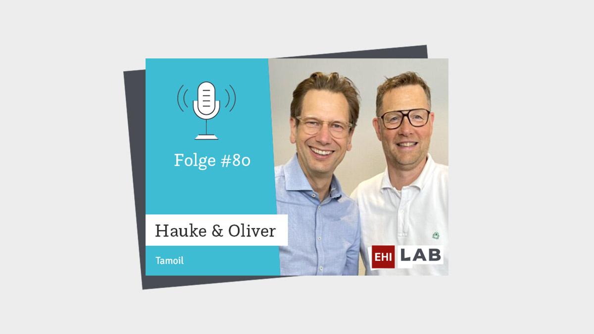 EHI-Podcast mit Hauke Hartwig & Oliver Behrens (Tamoil): Wie sieht die ...